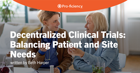 Decentralized Clinical Trials: Balancing Patient and Site Needs – Pro ...