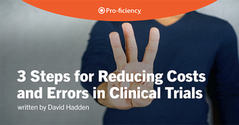 3 Steps for Reducing Costs and Errors in Clinical Trials – Pro-ficiency